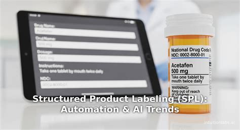 Structured Product Labeling Spl Automation And Ai Trends Intuitionlabs