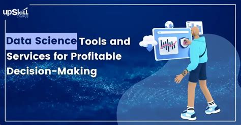 Data Science Tools And Services For Profitable Decision Making