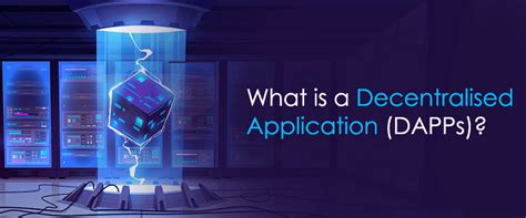What Is A Decentralised Application Dapps
