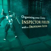 Organising Your Unity Inspector Fields With A Dropdown Filter Terresquall Blog