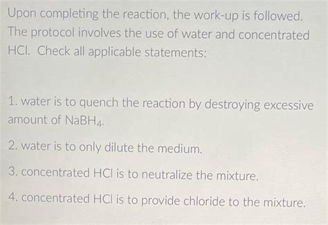 Solved Upon Completing The Reaction The Work Up Is Chegg