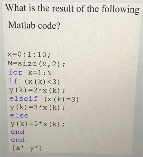 solved what is the result of the following matlab code