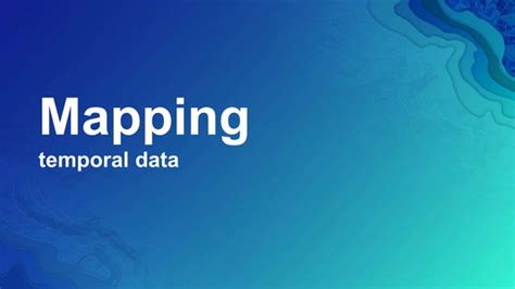 Methods For Analyzing And Mapping Temporal Data PPT