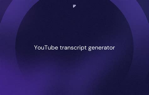 YouTube Transcript Generator Fireflies Ai