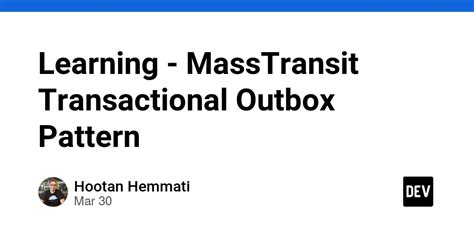 Learning MassTransit Transactional Outbox Pattern DEV Community