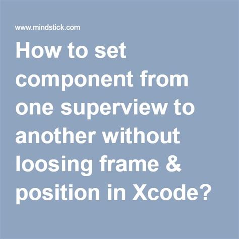 How To Set Component From One Superview To Another Without Loosing