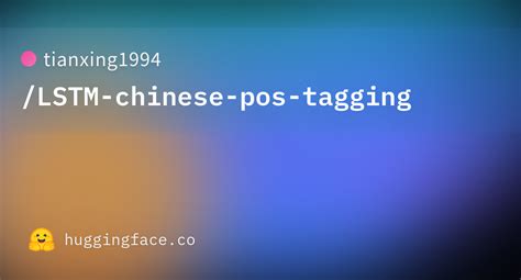 Tianxing1994 LSTM Chinese Pos Tagging Hugging Face