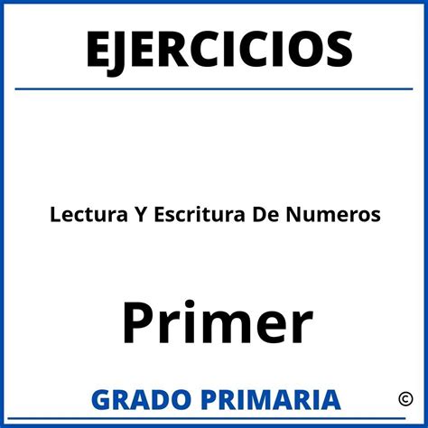 Ejercicios De Lectura Y Escritura De Numeros Para Primer Grado