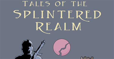 the splintered realm tales of the splintered realm now available