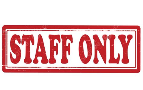 Staff Only Grungy Purely Just Vector Grungy Purely Just Png And