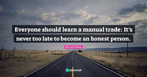 everyone should learn a manual trade it s never too late to become an