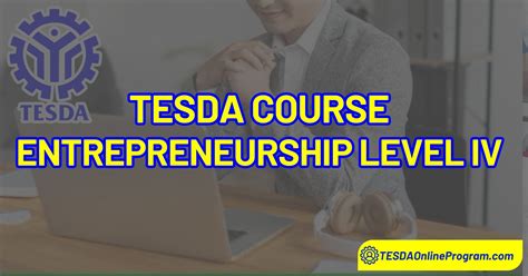 Tesda Entrepreneurship Level Iv Course Tesda Online Program