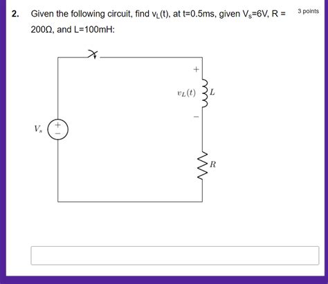 solved given the following circuit find vl t at t 0 5 ms