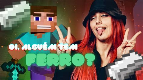 Eu SÓ Queria Um Ferro Haruninha Stream 1 Minecraft Youtube