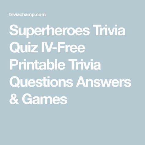 Superheroes trivia quiz iv free printable trivia questions answers games – Artofit
