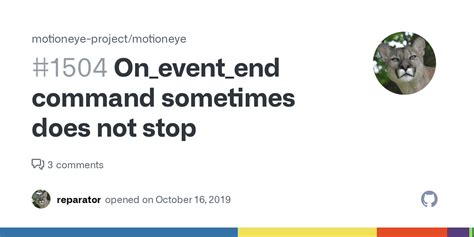 Oneventend Command Sometimes Does Not Stop · Issue 1504 · Motioneye