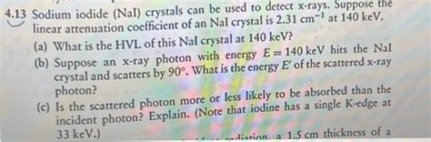 Solved 413 ﻿sodium Iodide Nai ﻿crystals Can Be Used To