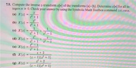 Solved 79 Compute The Inverse Z Transform X N Of The