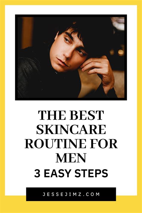The Best Skincare Routine For Men 3 Easy Steps Artofit
