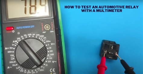 How To Test An Automotive Relay With A Multimeter