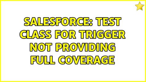 Salesforce Test Class For Trigger Not Providing Full Coverage Youtube