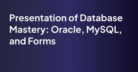 Database Mastery Oracle Mysql And Forms