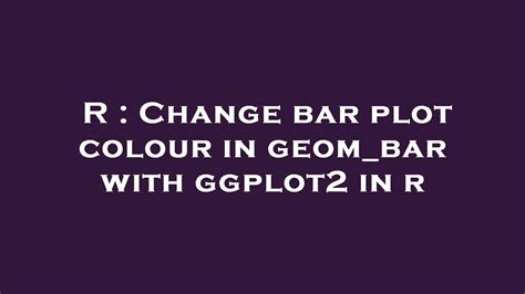 R Change Bar Plot Colour In Geom Bar With Ggplot2 In R YouTube