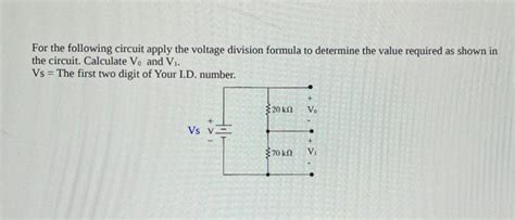 Solved For The Following Circuit Apply The Voltage Division Chegg