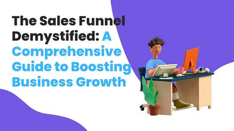 The Sales Funnel Demystified A Comprehensive Guide To Boosting Business Growth Inextcrm