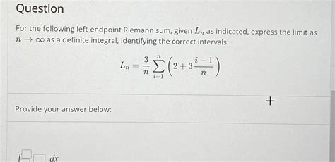 Solved Questionfor The Following Left Endpoint Riemann Sum
