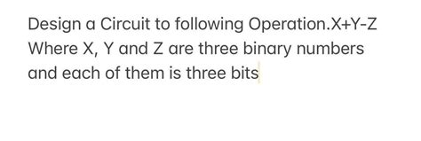 Solved Design A Circuit To Following Operation X Y Z Where Chegg