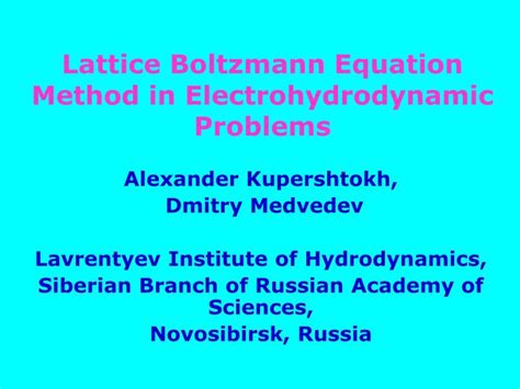 Ppt Lattice Boltzmann Equation Method In Electrohydrodynamic Problems