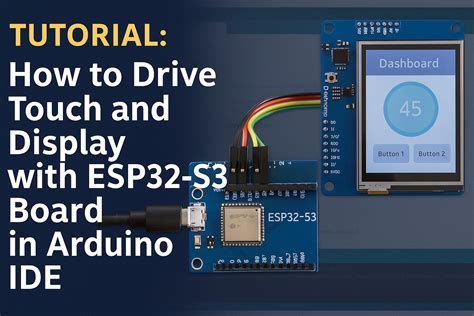 How To Drive Touch And Display Screen With Esp32 S3 Board In Arduino Ide Viewe Display Expert