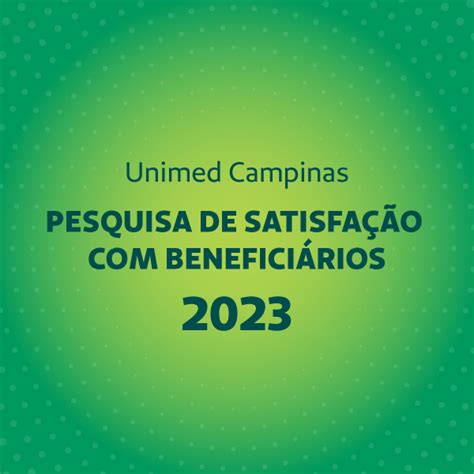 Unimed Campinas Pesquisa de satisfação beneficiários 2023