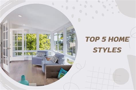 Top 5 Home Styles Dominating The Market Denny Seybert