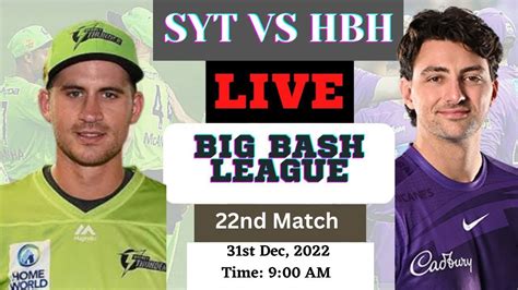 Live Sydney Thunder Vs Hobart Hurricanes SYT Vs HBH Live 22nd Match