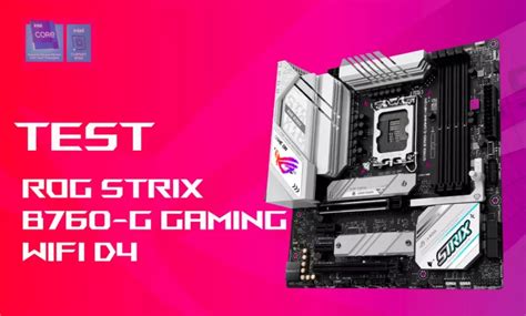 Test Asus Rog Strix B760 G Gaming Wifi D4 • Pause Hardware