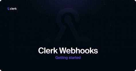 Clerk Webhooks Getting Started