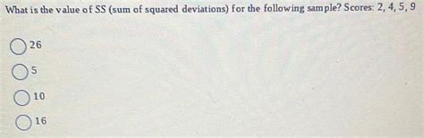 [answered] What Is The Value Of Ss Sum Of Squared Deviations For The
