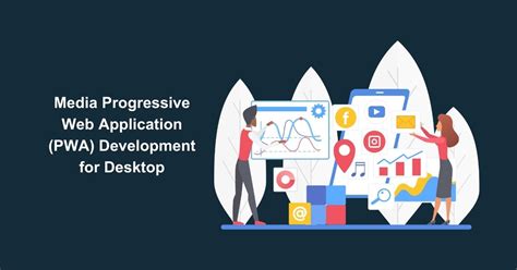 Media Progressive Web Application Pwa Development For Desktop Appilian