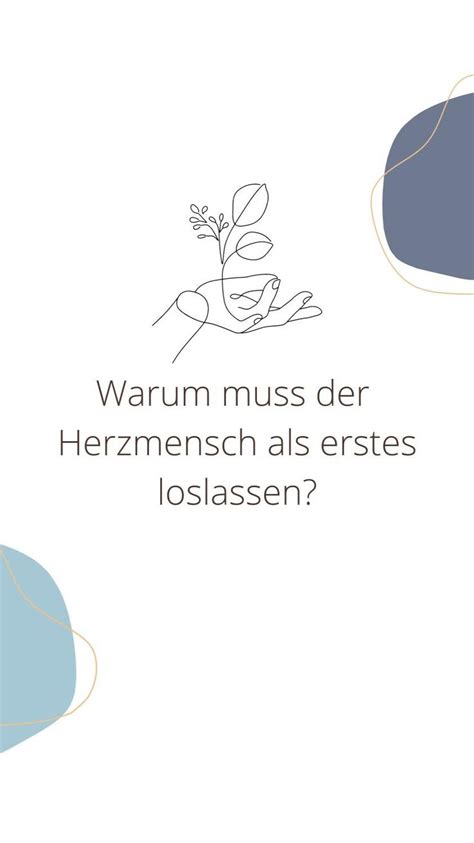 Warum Muss Der Herzmensch Loslasser Im Dualseelenprozess Als Erstes