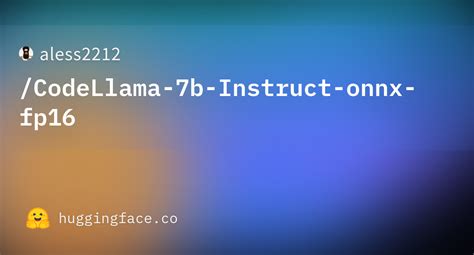 Aless2212 CodeLlama 7b Instruct Onnx Fp16 Hugging Face