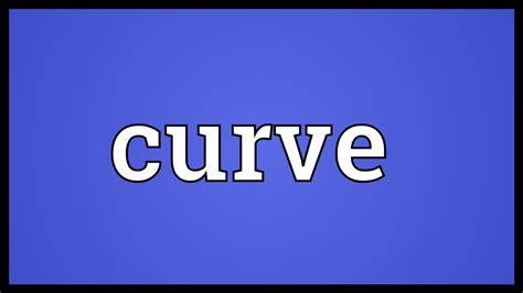 Curve Meaning YouTube