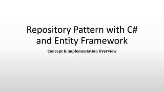 Repository Pattern With C And Entity Framework PPT