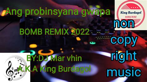 Ang Probinsyana Gwapa Remix Song 2022 Youtube