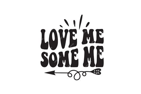 Premium Vector Love Me Some Me Vector File