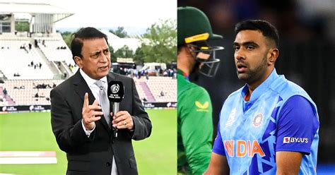 Sunil Gavaskar Lashes Out R Ashwin Ind Vs Sa Highlights T20 Wc 2022