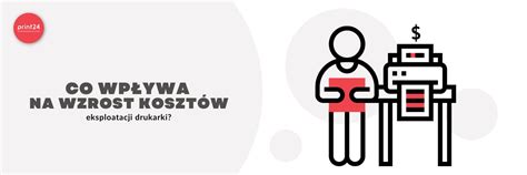 Blog Jakie elementy wpływają na wzrost kosztów eksploatacji drukarki