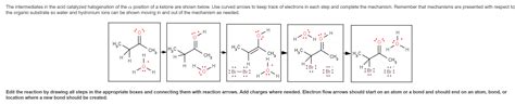 Solved The Intermediates In The Acid Catalyzed Halogenation