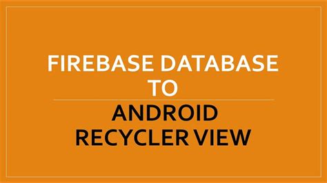 Firebase Database To Android Recyclerview Youtube